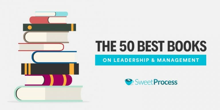 The 50 Best Books on Leadership and Management - SweetProcess