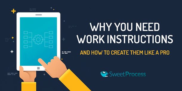 Why You Need Work Instructions And How To Create Them Like A Pro In 2023 