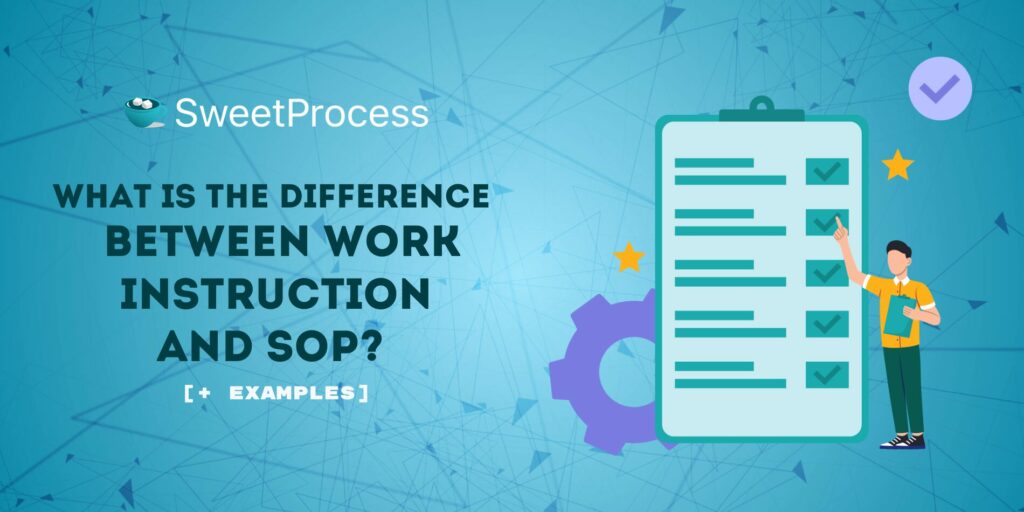 Work Instruction Vs SOP: Which is Better For Your Business?