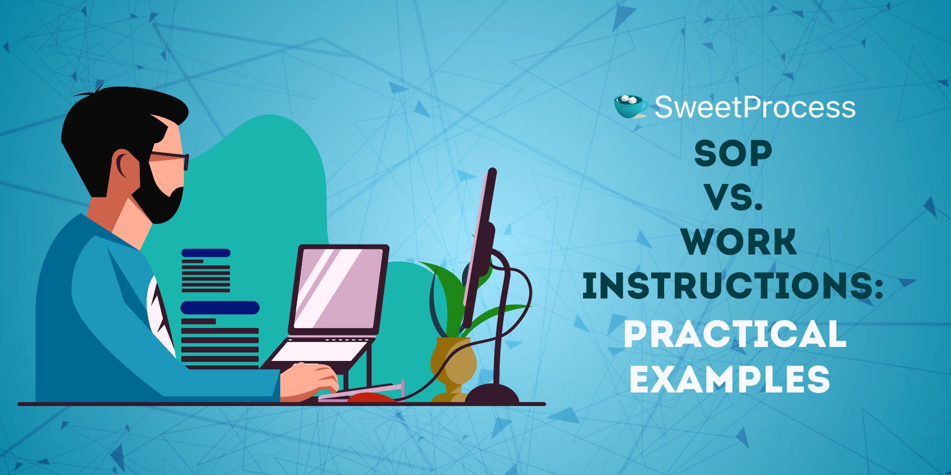 Work Instruction Vs SOP: Which is Better For Your Business?