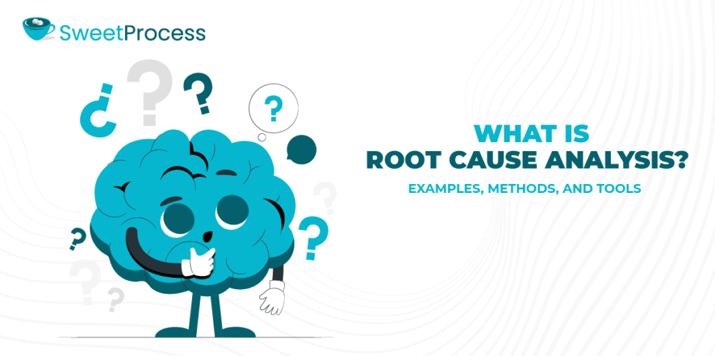 Root Cause Analysis: [What It Entails & How To Perform It]