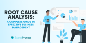 Root Cause Analysis: A Complete Guide to Effective Business Management