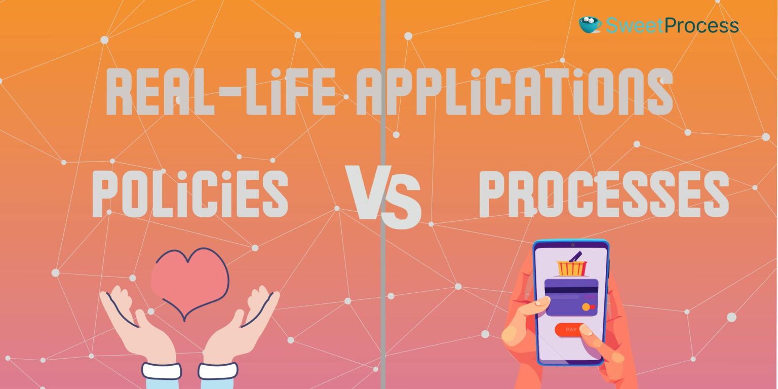 Policy Vs Process: Key Differences and Real-Life Applications