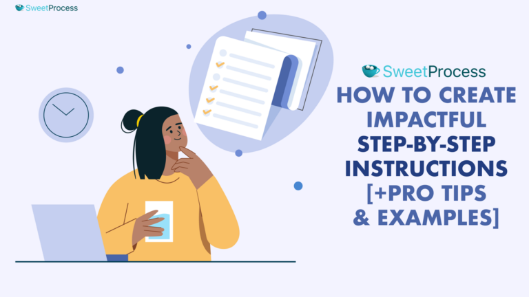 How To Create Step-by-Step Instructions [+Pro Tips & Examples]