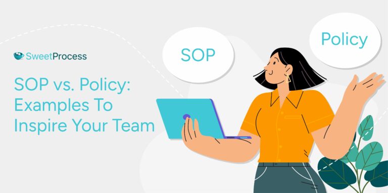 SOP Vs. Policy: How They Differ {+Examples & Expert Tips}