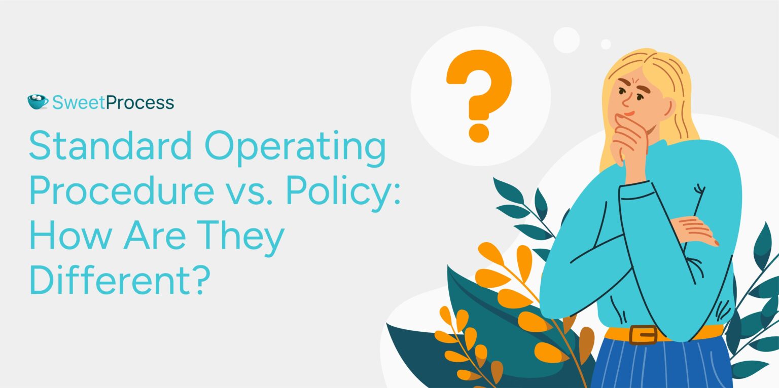 SOP Vs. Policy: How They Differ {+Examples & Expert Tips}