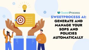 Generate Policies and Procedures With SweetProcess AI — Fast